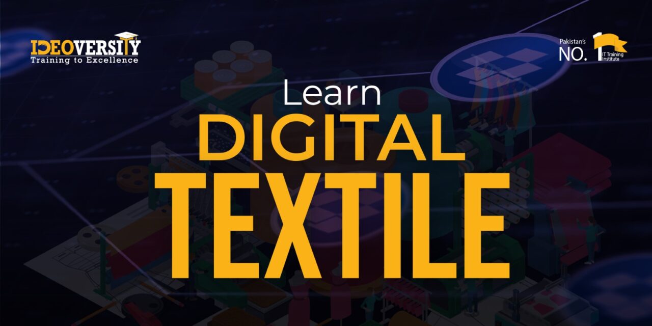 Digital Textile Designing Training in Lahore - Ideoversity