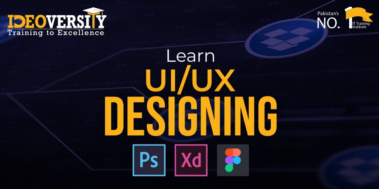 UI/UX Designing Training in Lahore - Ideoversity